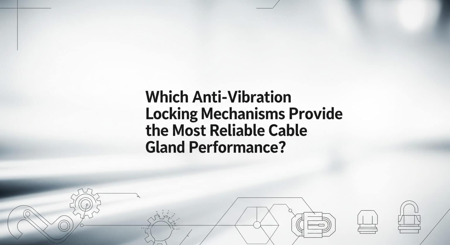 Which Anti-Vibration Locking Mechanisms Provide The Most Reliable Cable ...